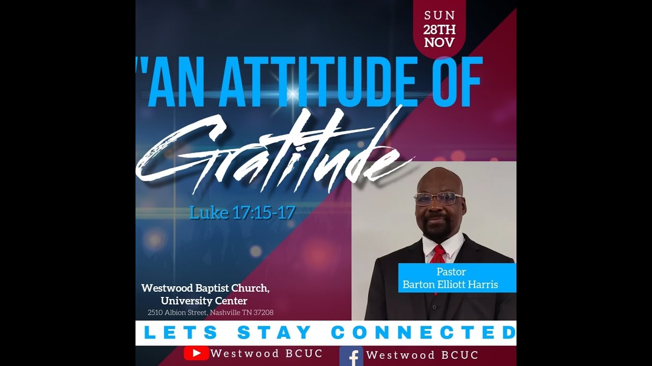 "An Attitude Of Gratitude" - Pastor Barton Elliott Harris Luke 17:15-17 ...