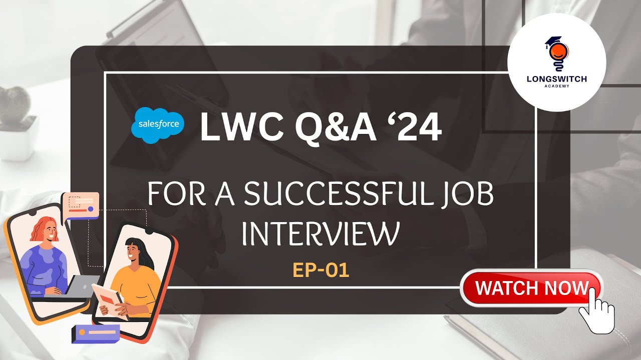 Salesforce Lwc Interview Questions For Beginners 2024 Ep 01 Longswitchacademy
