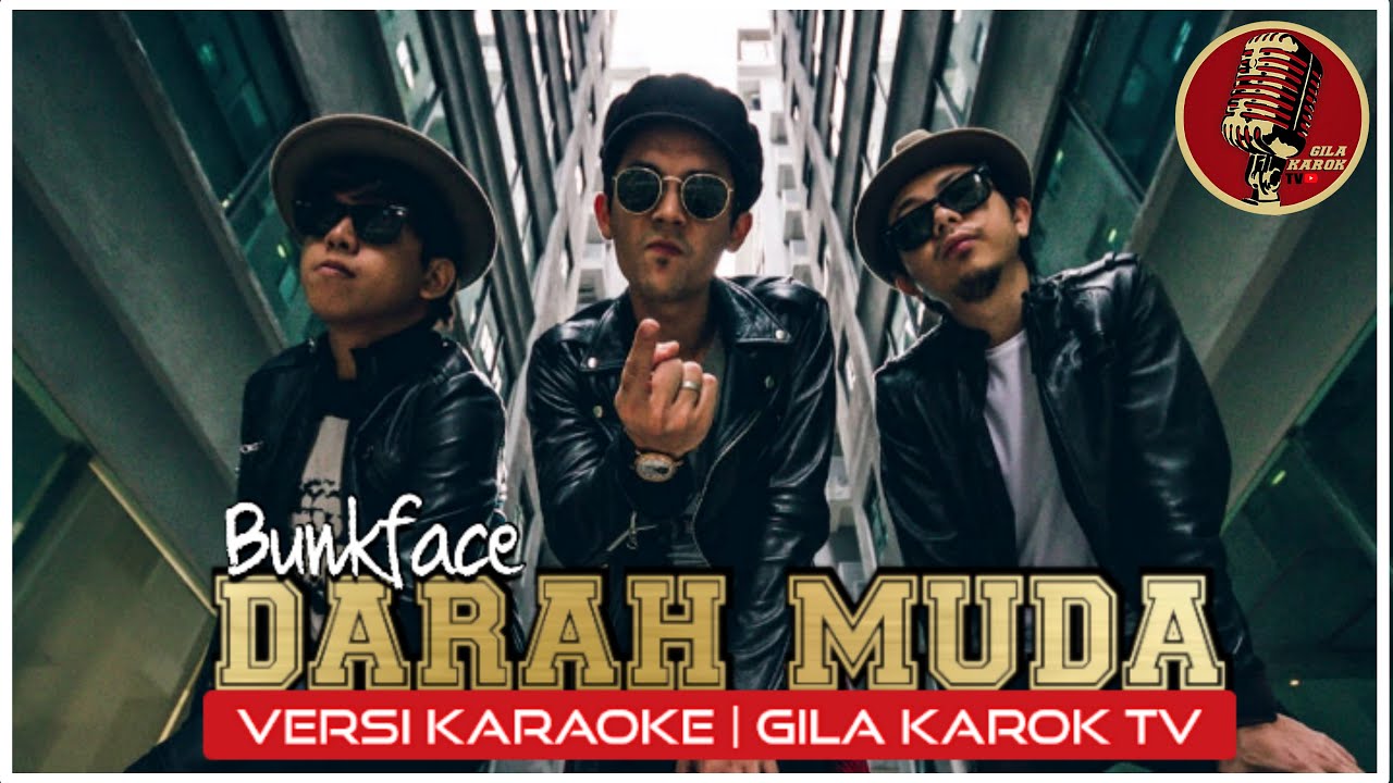 BUNKFACE - DARAH MUDA (VERSI KARAOKE) | GILA KAROK TV - YouTube