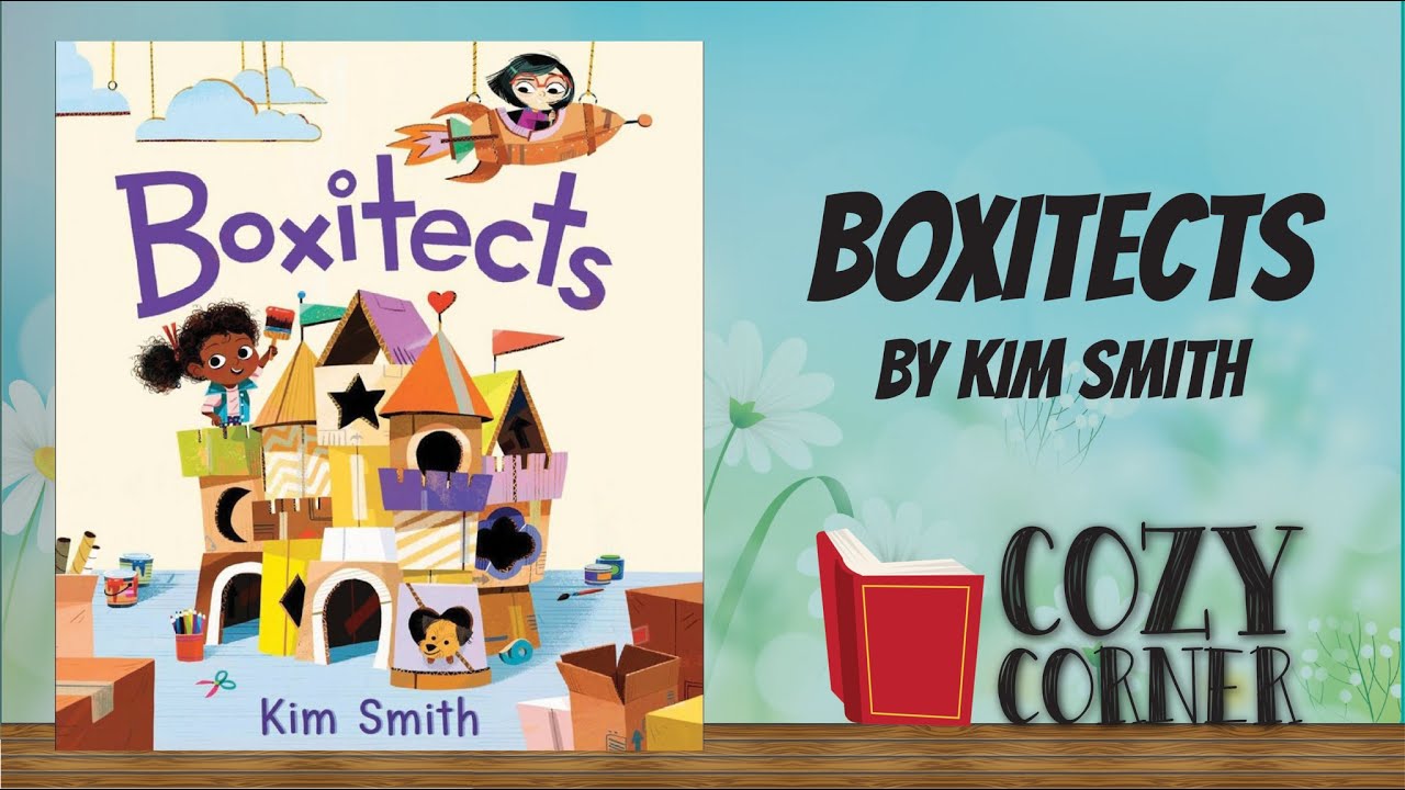 Boxitects By Kim Smith I Storytime Read Aloud - YouTube