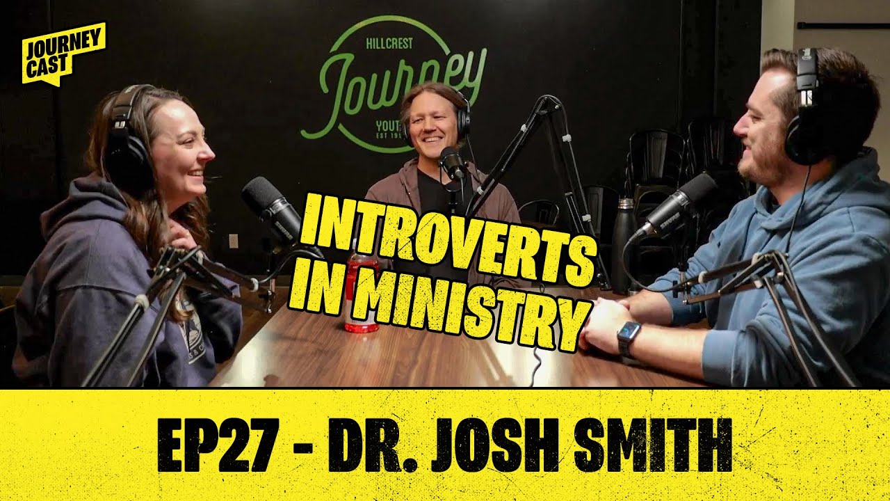 EP27 - Introverts in Ministry ft. Dr. Josh Smith - YouTube