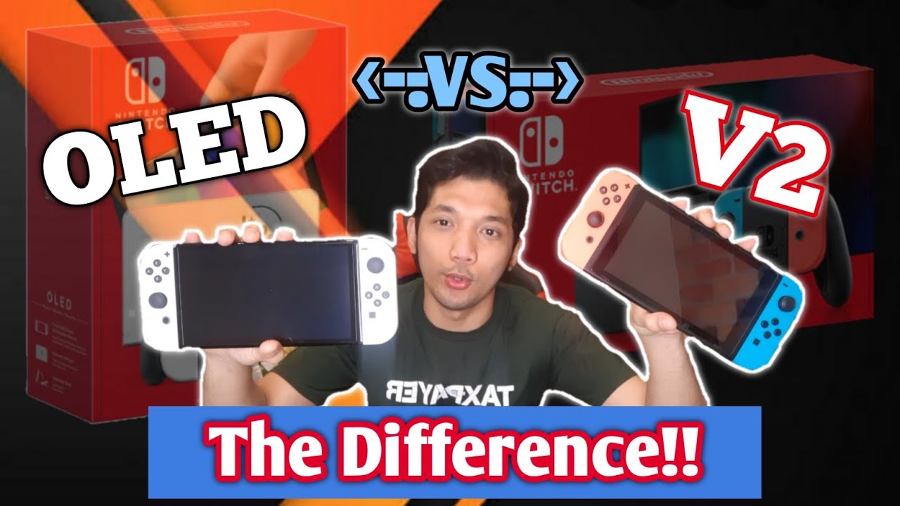 OLED Vs. V2 - The DIFFERENCE!! Nintendo Switch || Philippines - YouTube