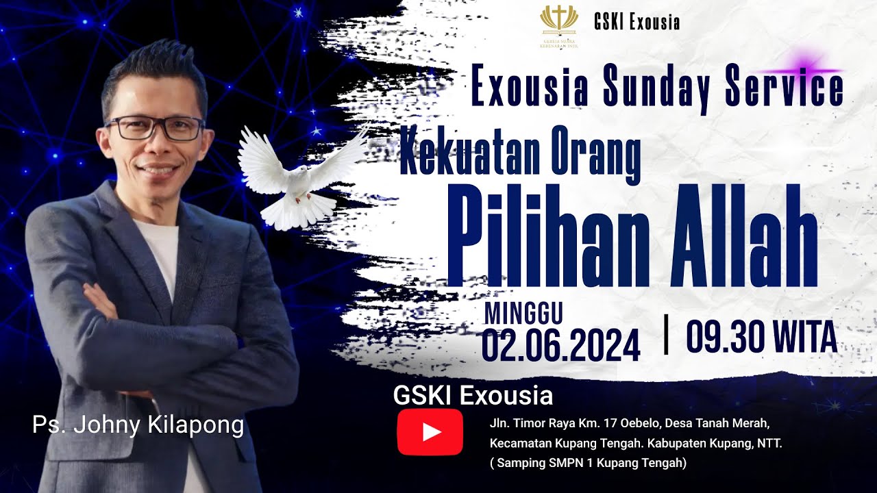 Exousia Sunday Service | Kekuatan Orang Pilihan Allah | Ps. Johny Kilapong | 2 Juni 2024 - YouTube