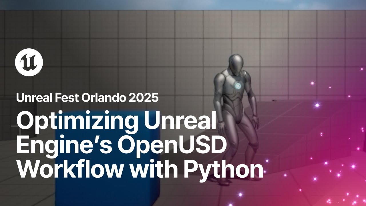 Optimizing Unreal Engine’s OpenUSD Workflow with Python | Unreal Fest Orlando 2025 - YouTube
