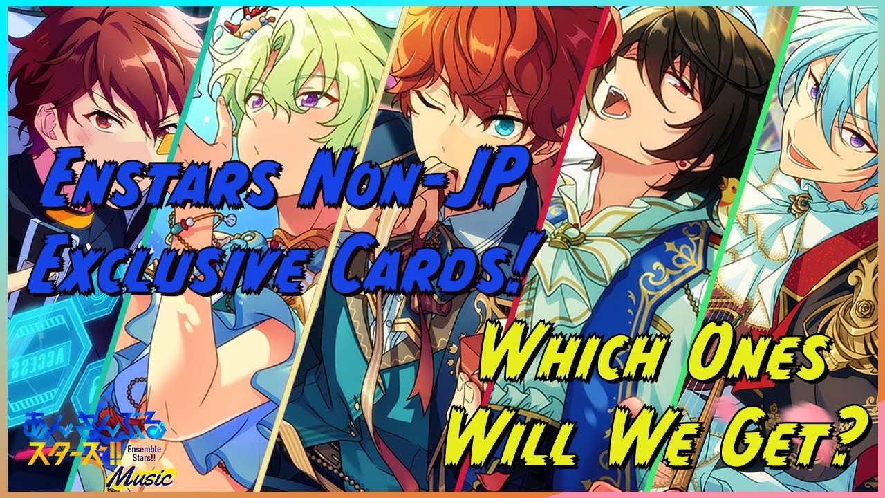 [Enstars] Non-JP Exclusive Card Timeline & Discussion! - YouTube