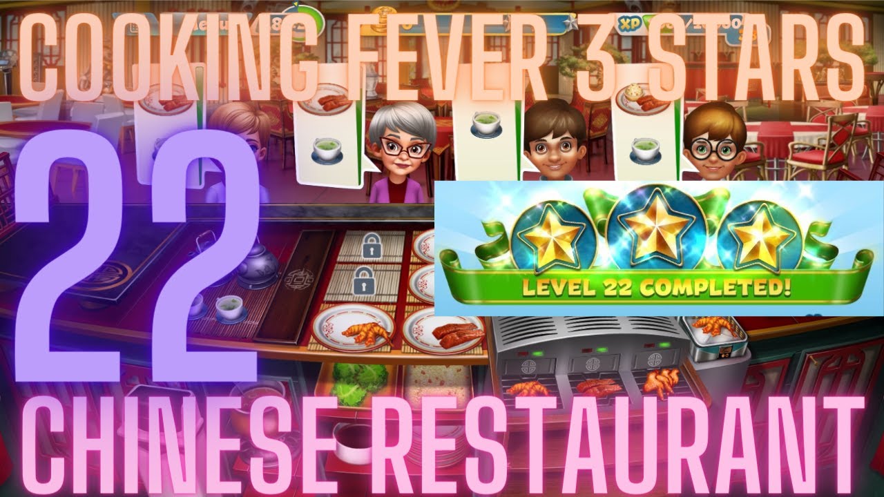 Cooking Fever 3 Stars: Chinese Restaurant - Level 22 - Audio ...
