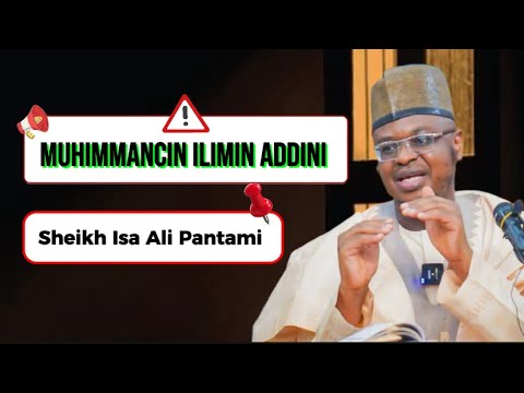 Muhimmancin ilimin addini|Sheikh Isa Ali Fantami