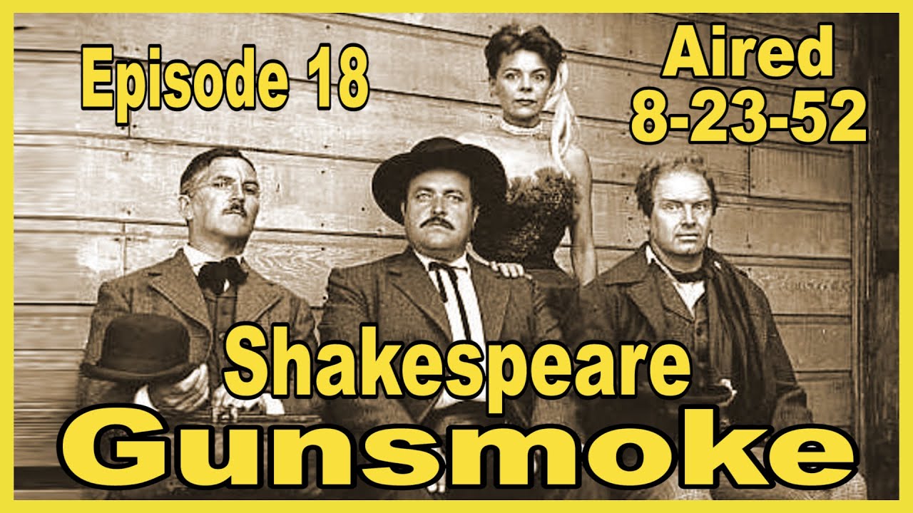 Gunsmoke with Matt, Chester, Doc and Miss Kitty - Shakespeare - Ep 18 ...