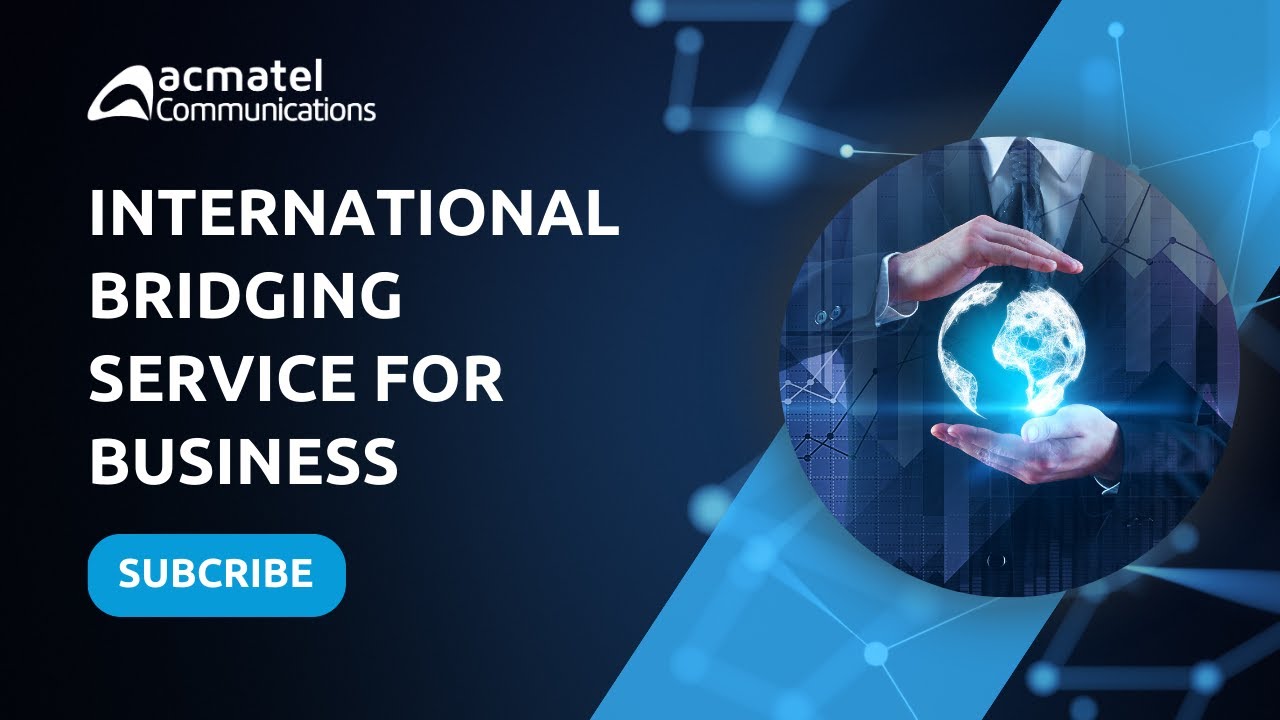 International Bridging Service For Business | AcmaTel Communications - YouTube