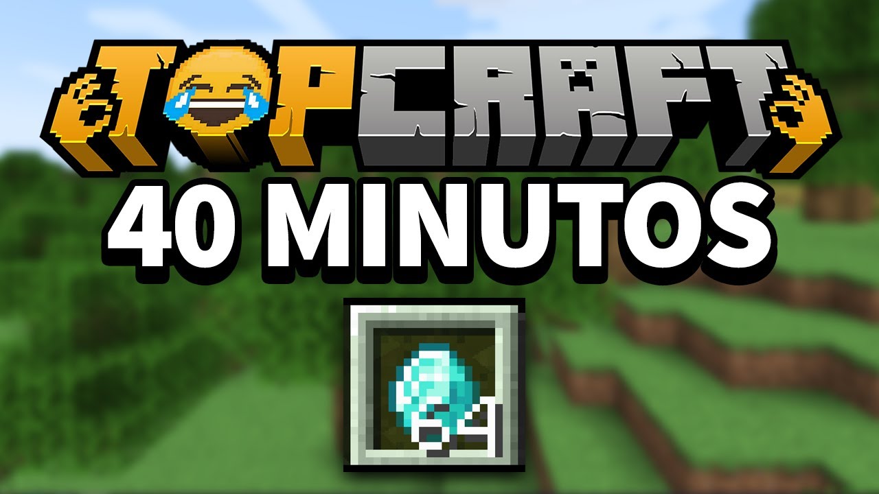 TopCraft #13: ESPECIAL! 40 MINUTOS DE TOPCRAFT! - YouTube