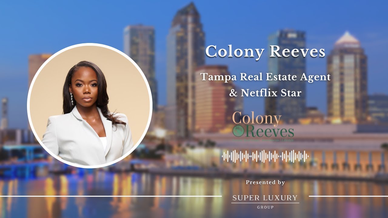 SLG Meetup E150: Colony Reeves, Tampa Real Estate Agent & Netflix Star ...