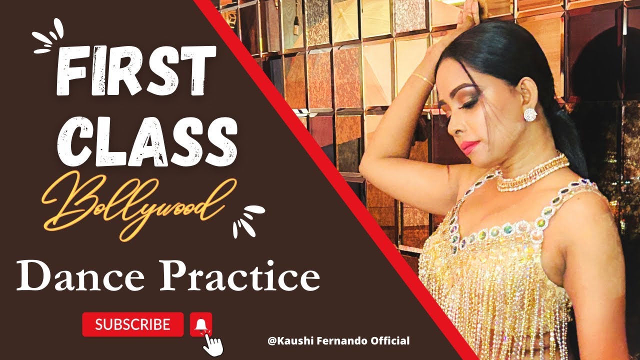 First Class - Bollywood | Dance Practice | Choreography by Kaushi ...