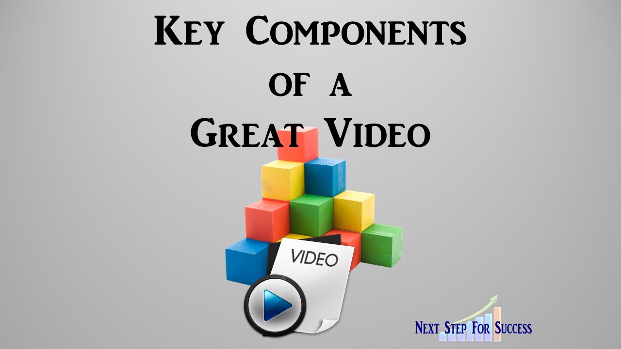 Key Components Of A Great Video! What Are The Five Key Components of a ...