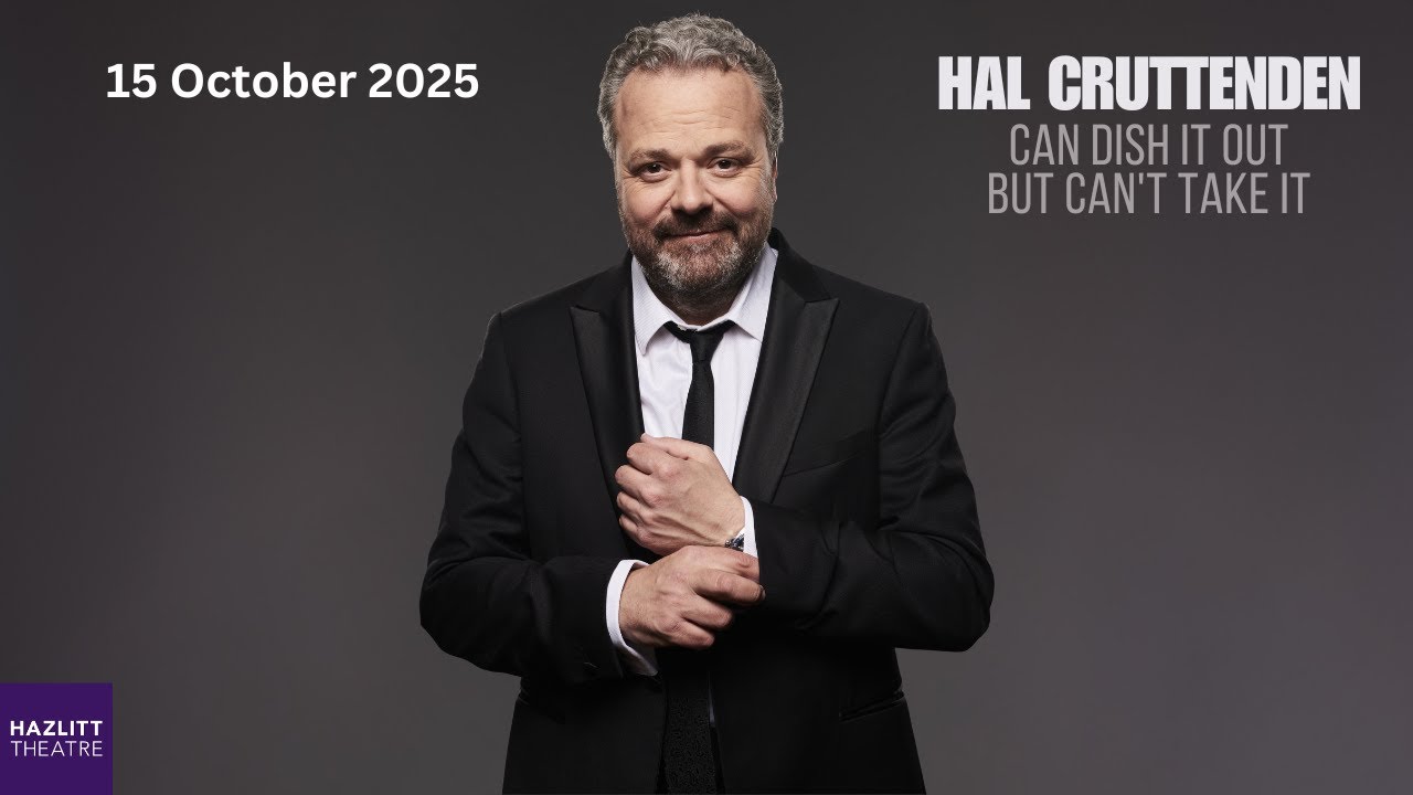 Hal Cruttenden: Can Dish It Out But Can’t Take It | Hazlitt Theatre ...