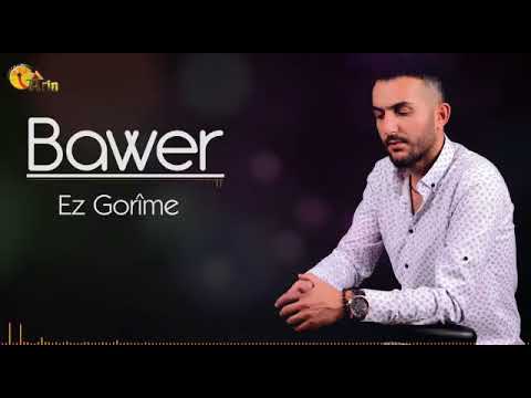 BAWER EZ GORİME ÇIKTI NEW 2018