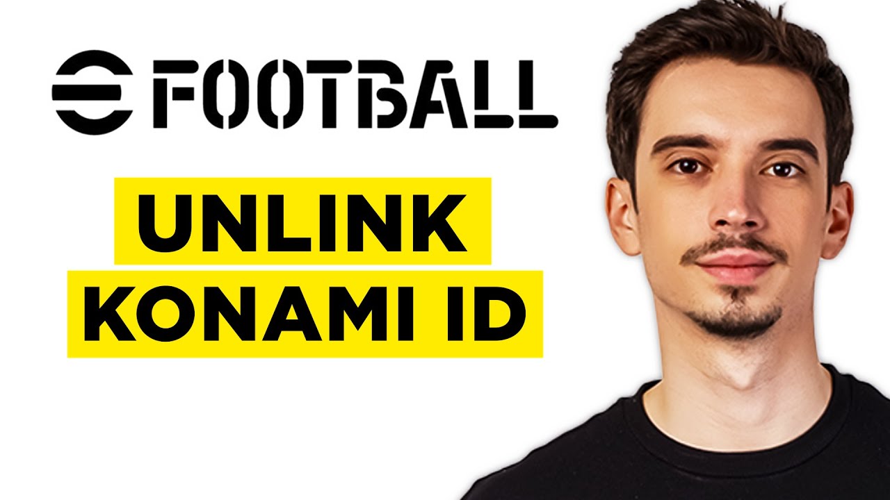 How To Unlink Konami ID From eFootball (2026) - Complete Tutorial - YouTube