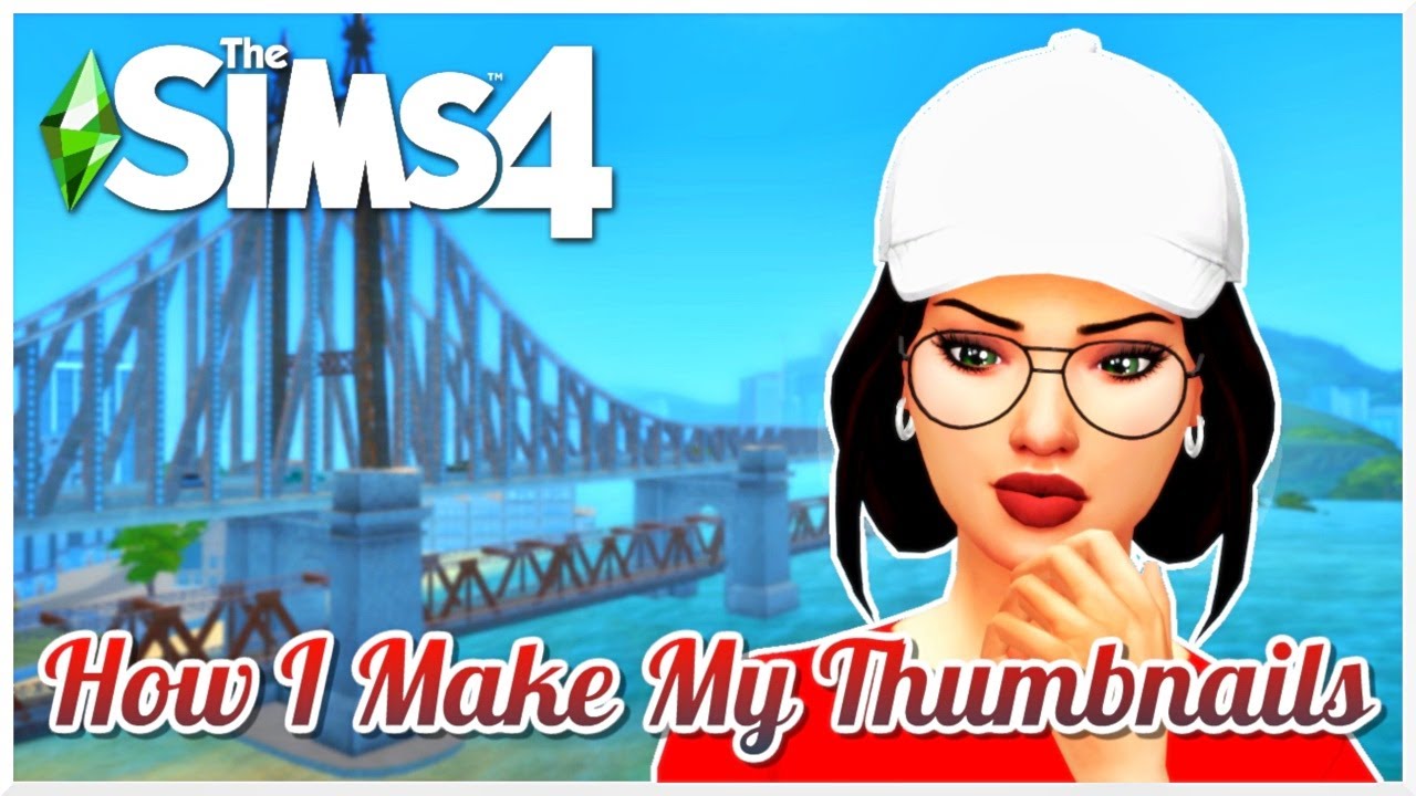 How I make my Thumbnails || The Sims 4 - YouTube