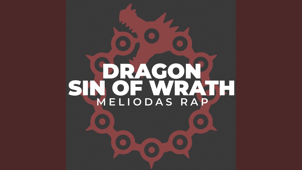 Dragon Sin of Wrath (Meliodas Rap) - YouTube