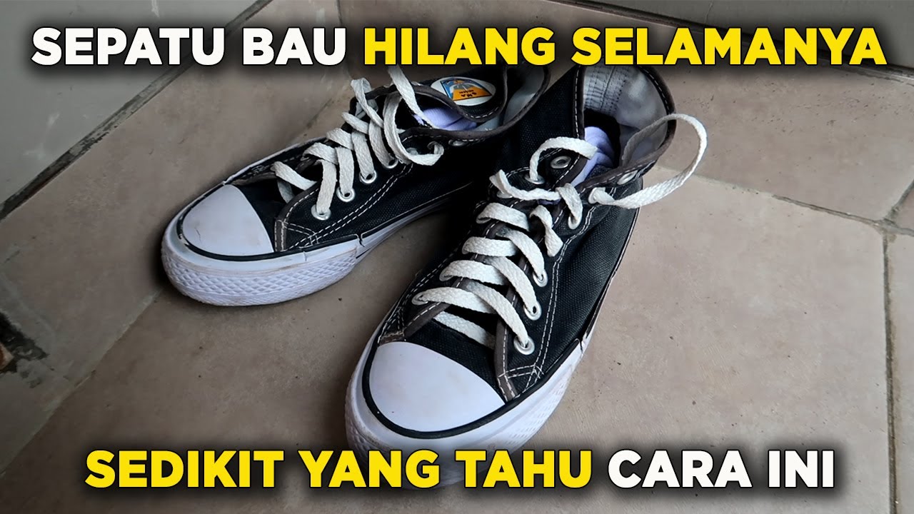 Cara Mudah Menghilangkan Bau Sepatu | Bau Kaos Kaki - YouTube