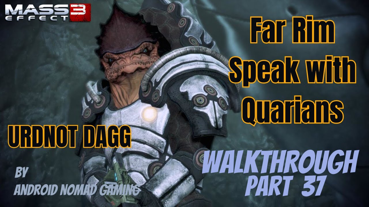 Mass Effect 3 -Gameplay: Far Rim Speak with Quarians - Part 37 - YouTube