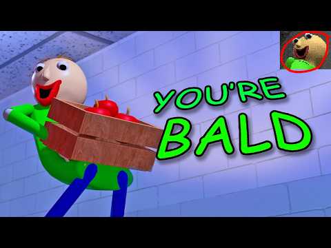 You're BALD - (Baldi \
