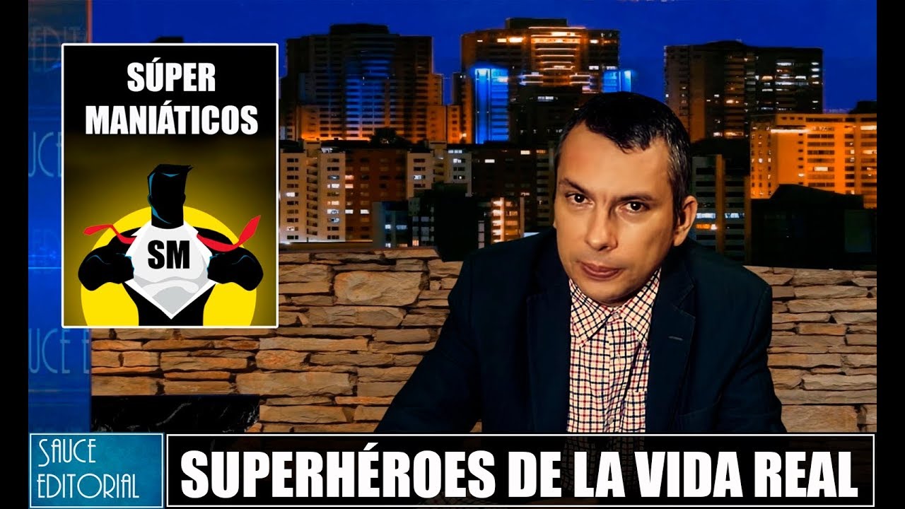 SUPERHEROES DE LA VIDA REAL SUPER MANIÁTICOS SAUCE EDITORIAL ...