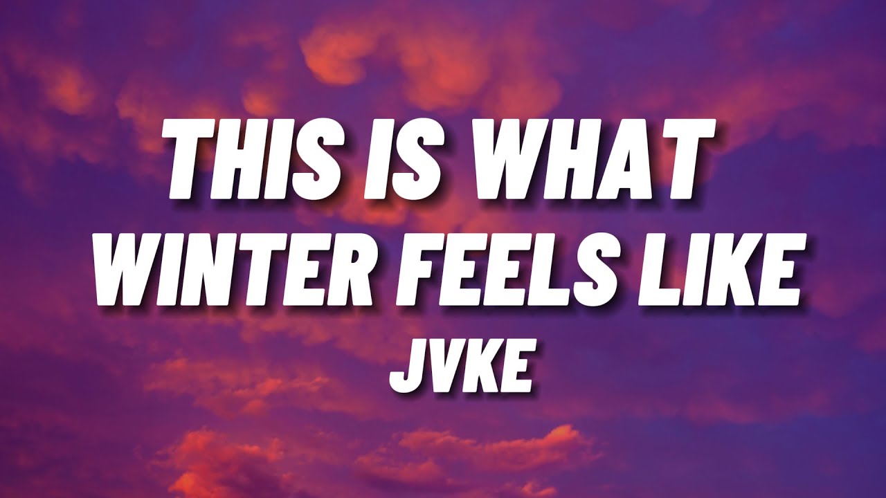JVKE - This is what winter feels like (Lyrics) - YouTube