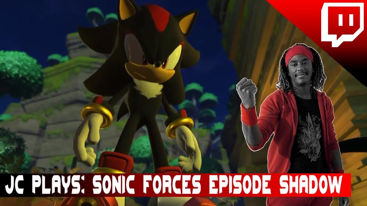 Twitch Stream| JC Plays: Sonic Forces: Episode Shadow Story DLC Full ...