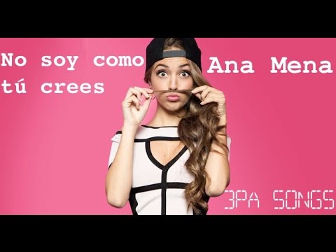 No soy como tú crees - Ana Mena - Song by 3pa Songs - YouTube