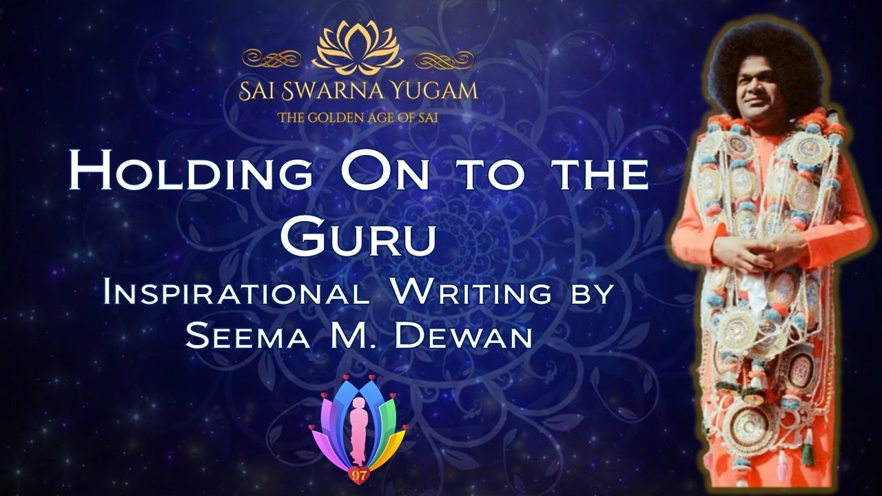 Holding On to the Guru | Inspirational Message by Seema M. Dewan | 97th ...