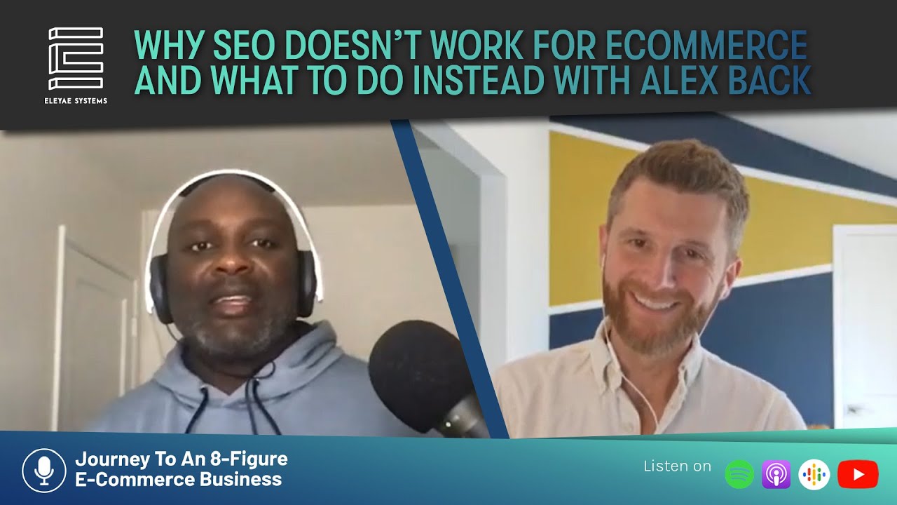 Episode #30 Why SEO Doesn’t Work for E-Commerce and What To Do Instead ...