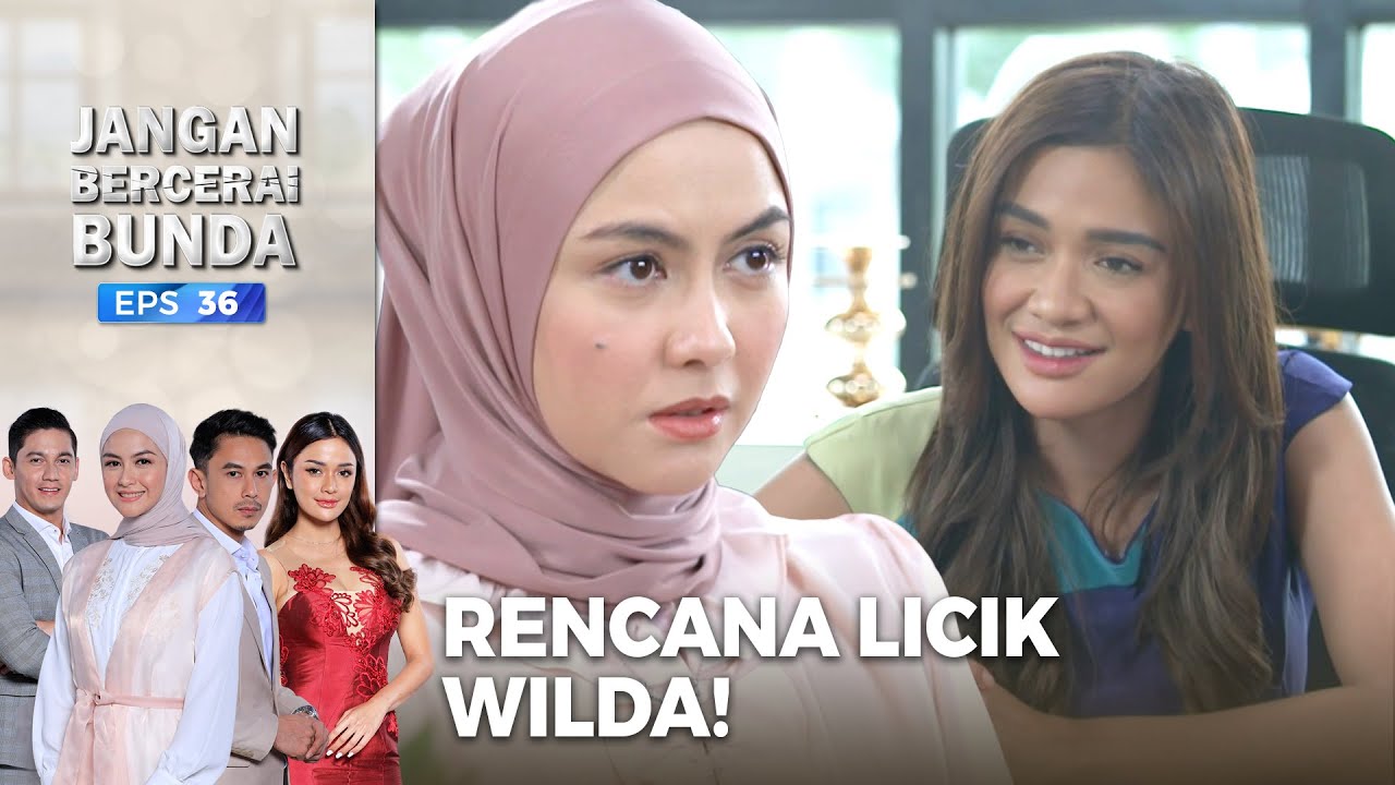 Gawat! Rencana Licik Wilda – Jangan Bercerai Bunda | Eps. 36 (3/5) - YouTube