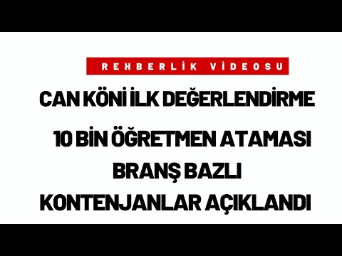 10 Bin Öğretmen Ataması Branş Bazlı Kontenjanlar Açıklandı |CAN KÖNİ