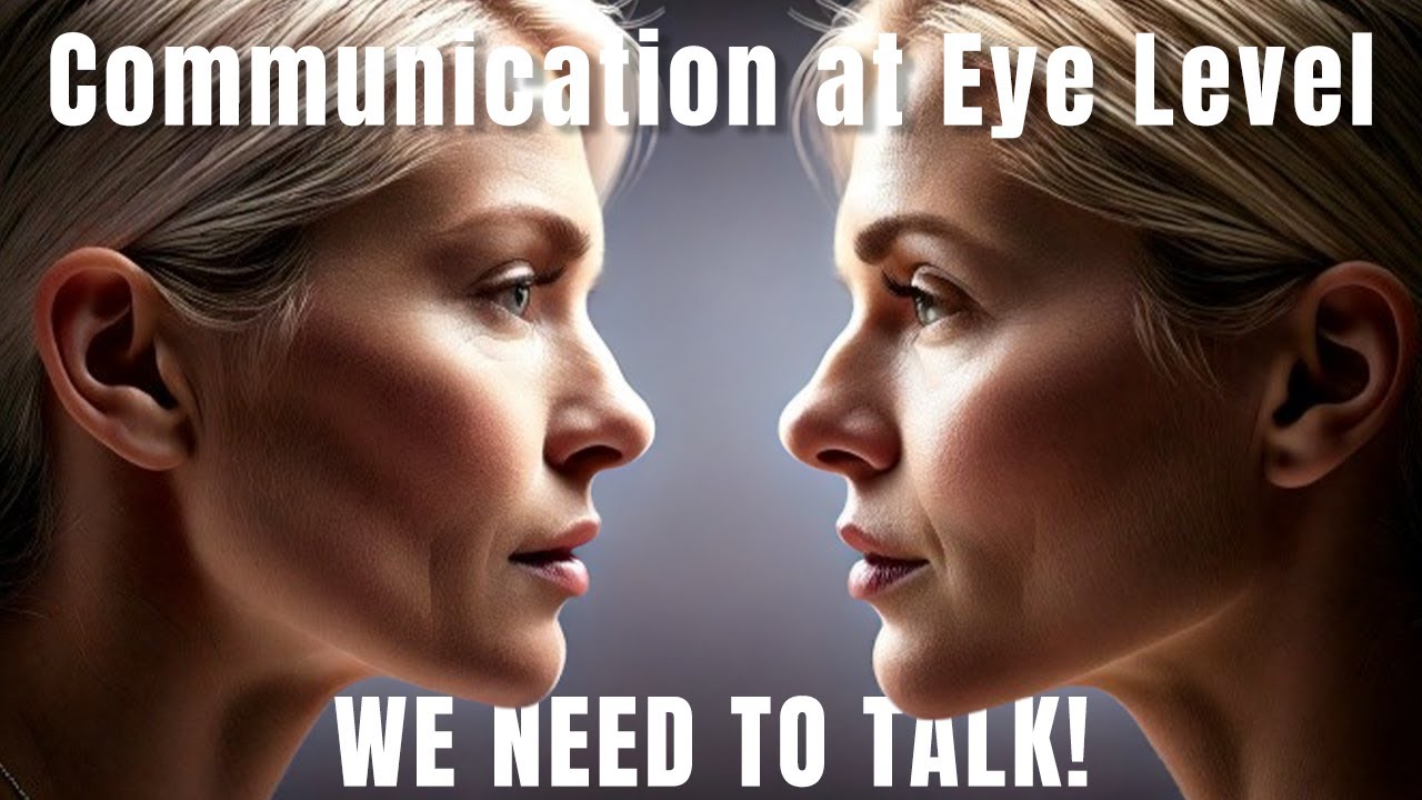 Communication at Eye Level – WE NEED TO TALK! - YouTube