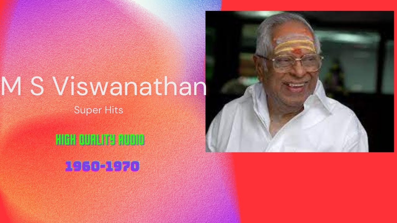 M S Viswanathan super hit songs (60s & 70s) High Audio Quality - MSV ...