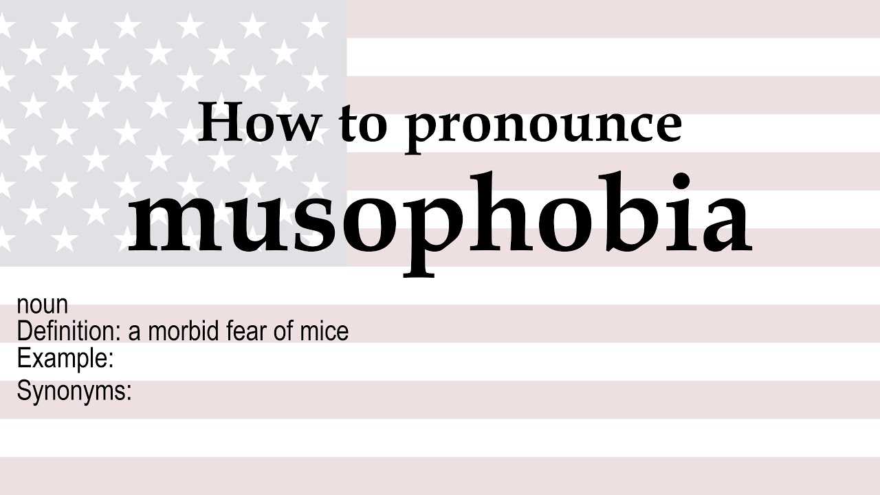 How to pronounce 'musophobia' + meaning - YouTube