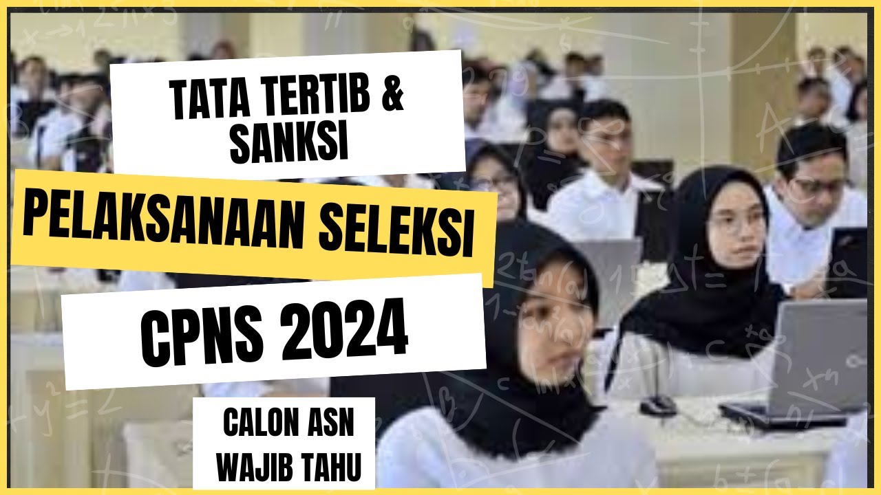 TATA TERTIB & SANKSI PELAKSANAAN SKD CPNS TAHUN 2024 - YouTube