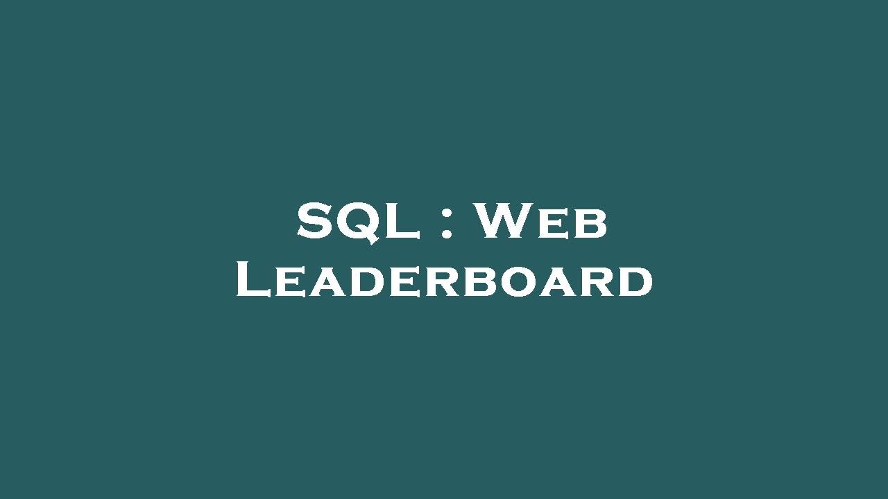 SQL : Web Leaderboard - YouTube