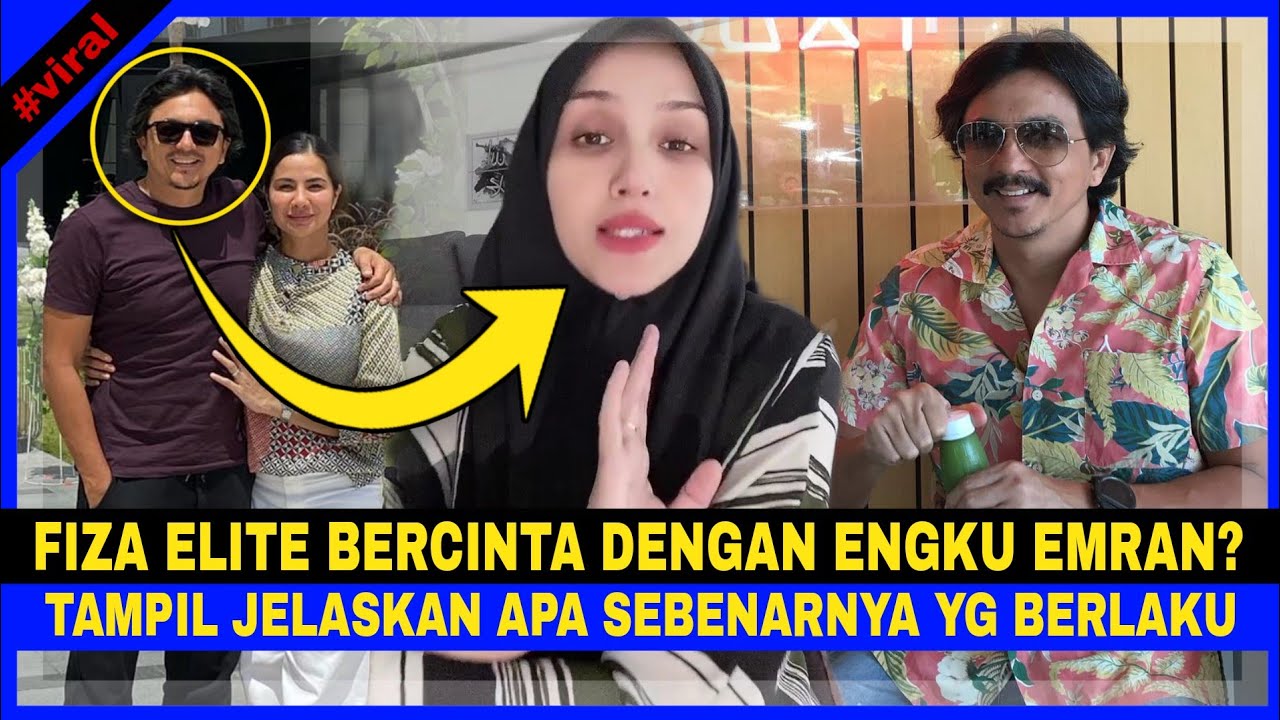 FIZA ELITE BERCINTA Dengan ENGKU EMRAN? Ini Pula PENJELASAN SEBENAR ...