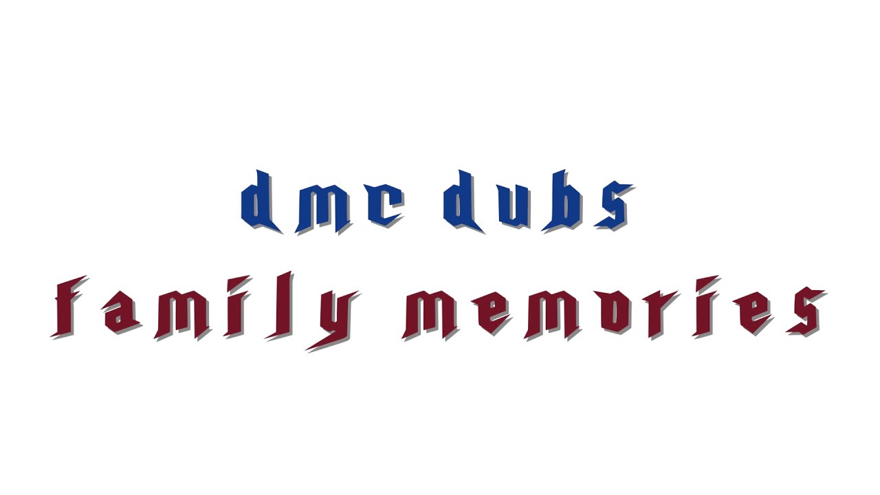 DMC Dubs: Family Memories - YouTube