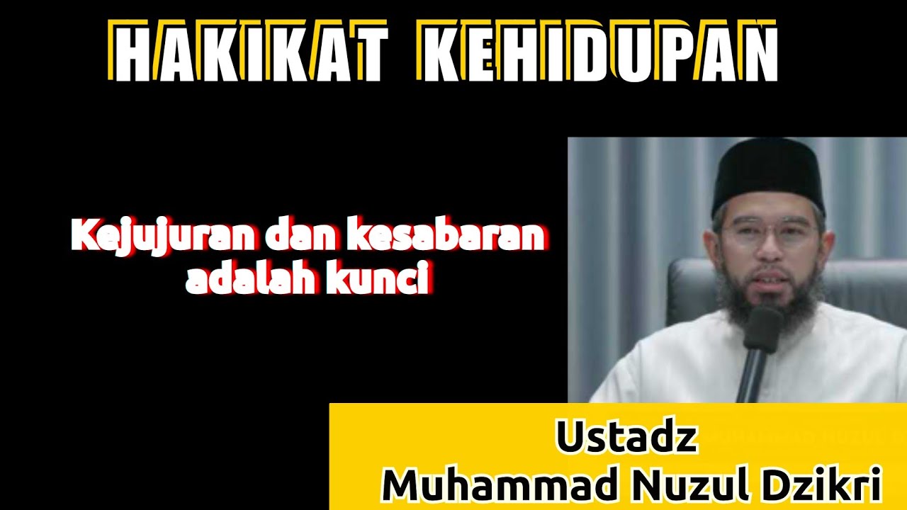 Hakikat Kehidupan - Ustadz Muhammad Nuzul Dzikri - YouTube