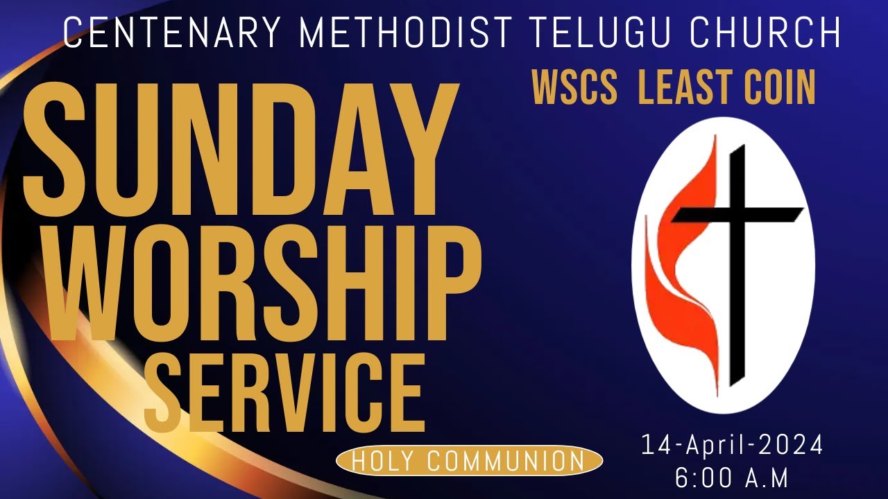 WSCS LEAST COIN Sunday Worship Service / CENTENARY METHODIST TELUGU ...
