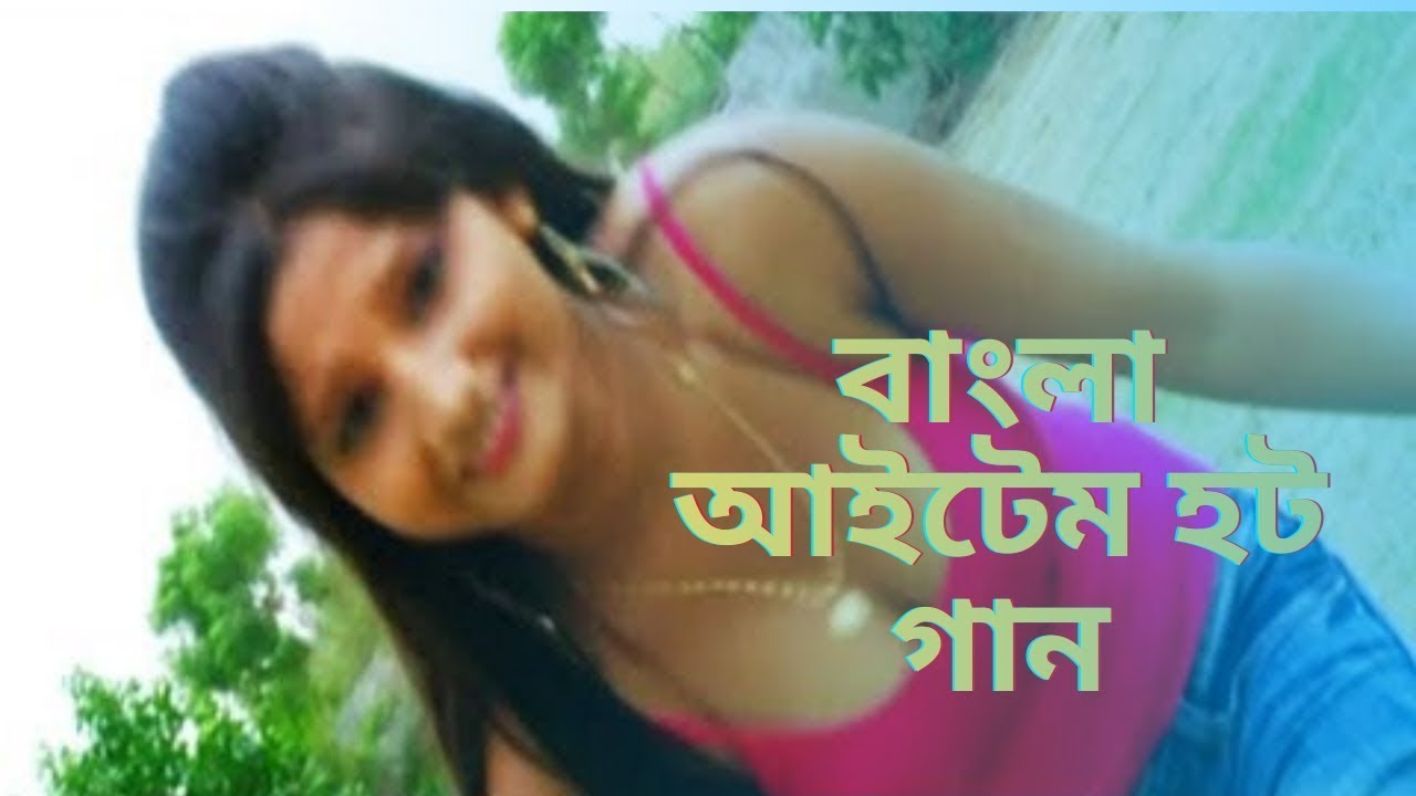 Bangla Hot Sexy Video Song New Song 2021 Latest Video Bangla Item Song Youtube