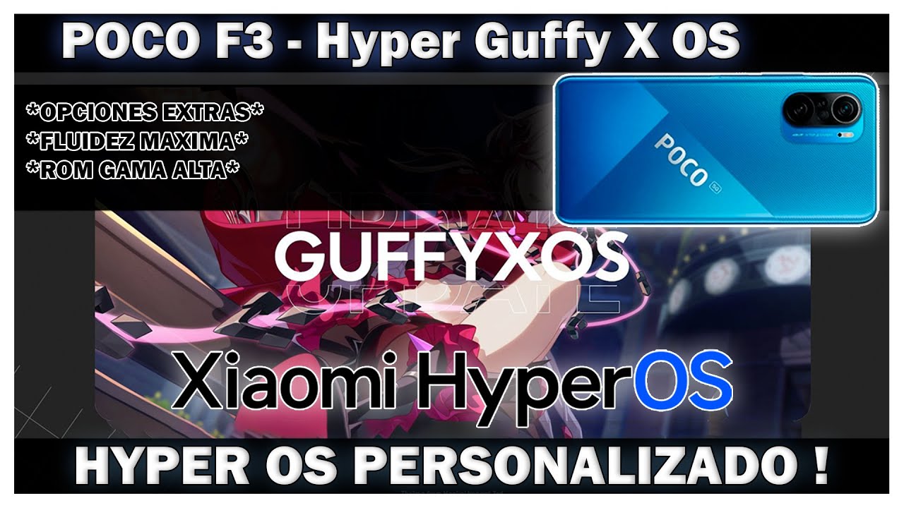 Poco F3 - Hyper Guffy XOS ! HYPER OS CUSTOMIZADO AL MAXIMO ! - YouTube