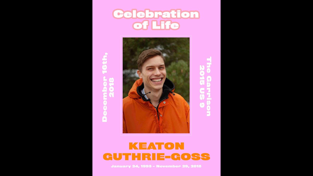 Celebration of Life for Keaton Guthrie-Goss --Just about the best ...