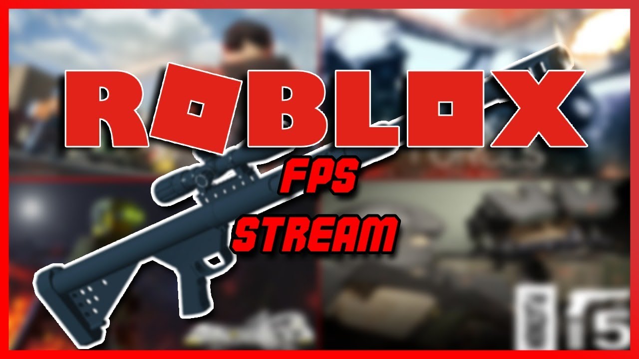 Roblox First Person Shooter Stream - YouTube