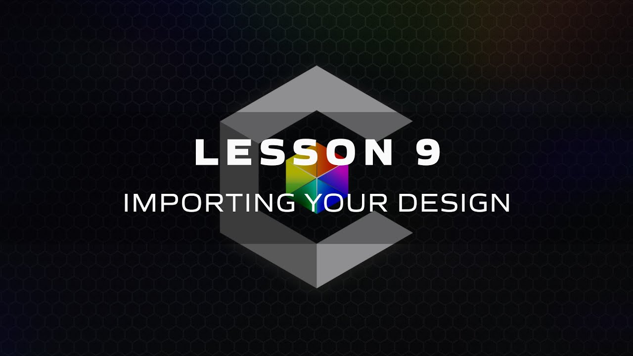 Lesson 9- Importing your Design - YouTube
