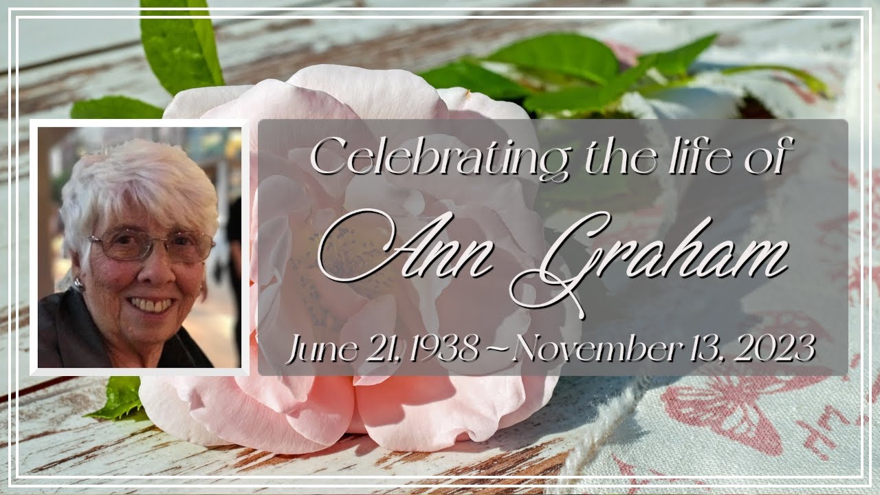 Ann Graham - Celebration of Life (Thursday, January 4, 2024 - 2:00PM ...