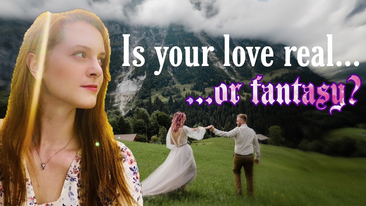 Real vs Fantasy Love | Is your love true? - YouTube