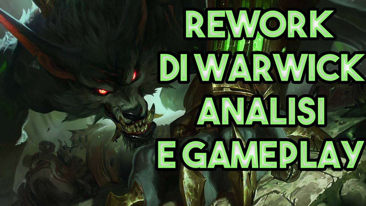 REWORK DI WARWICK, O REWARKWICK - ANALISI E GAMEPLAY - YouTube